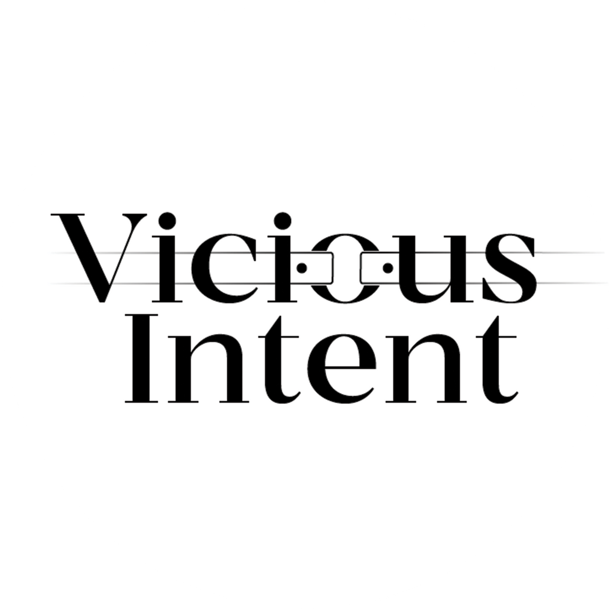 Vicious Intent